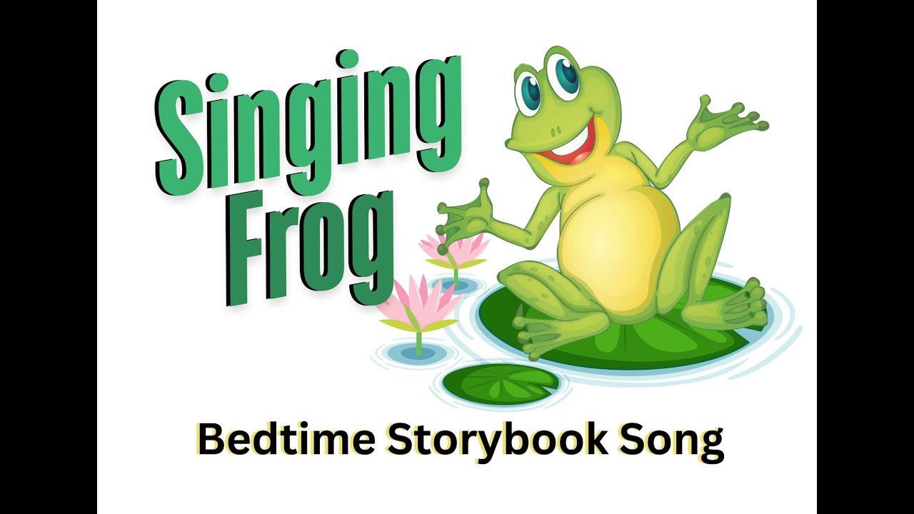 The Singing Frog - A Kids Bedtime Storybook Song - YouTube