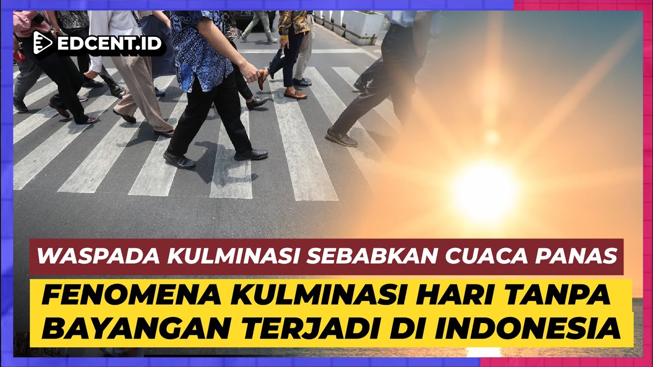 Fenomena Kulminasi Matahari, Hari Tanpa Bayangan Benar Terjadi di ...