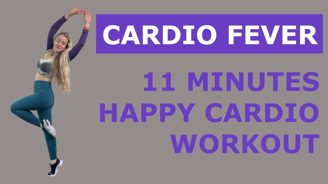 Cardio Fever - 11 Minutes Happy Cardio Workout - YouTube