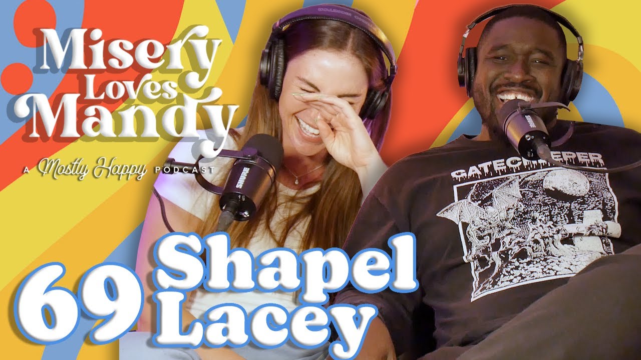 Shapel Lacey On Misery Loves Mandy | EP 69 - YouTube