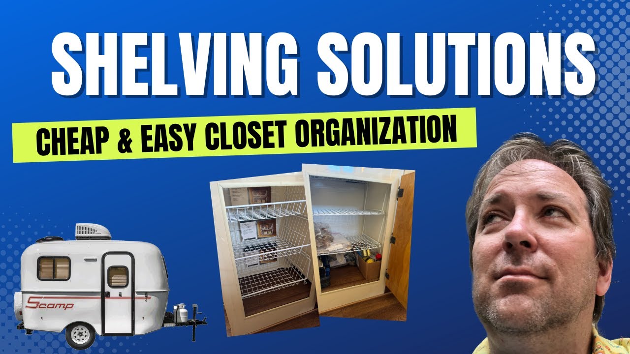 Scamp Closet Shelving - Easy and Inexpensive Solutions - YouTube