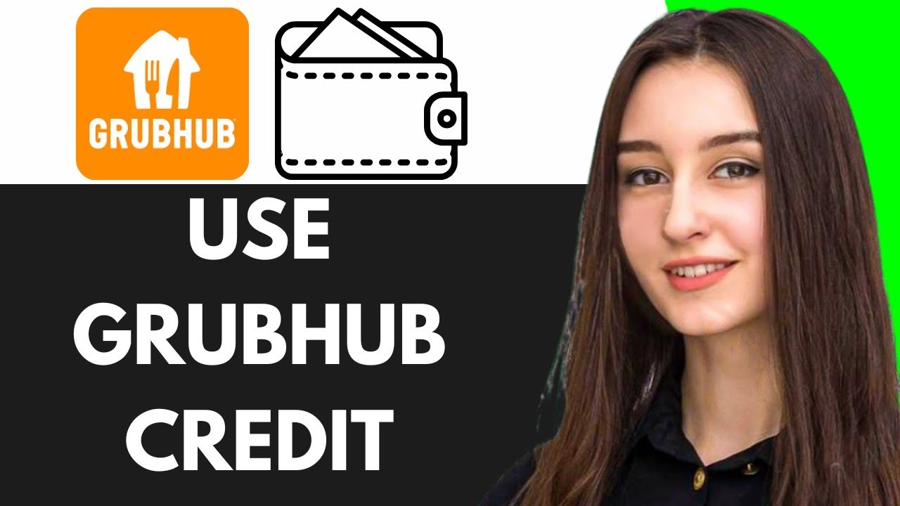HOW TO USE GRUBHUB CREDIT (2025) - YouTube