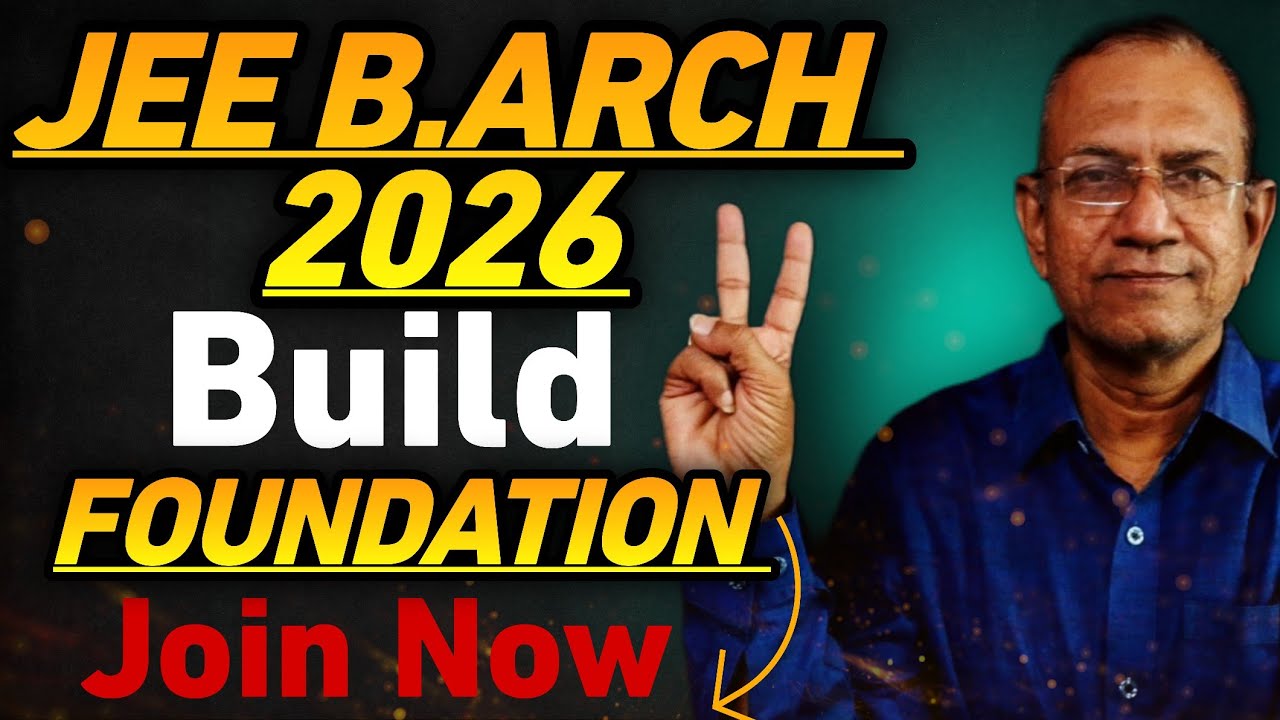 JEE B.ARCH 2026: HOW TO SCORE 99 PERCENTILE LIKE TOPPERS | FOUNDATION ...