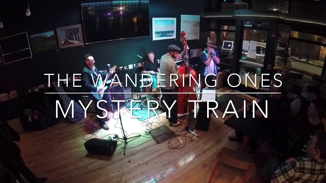 THe WANDeRING ONeS - Mystery Train - YouTube