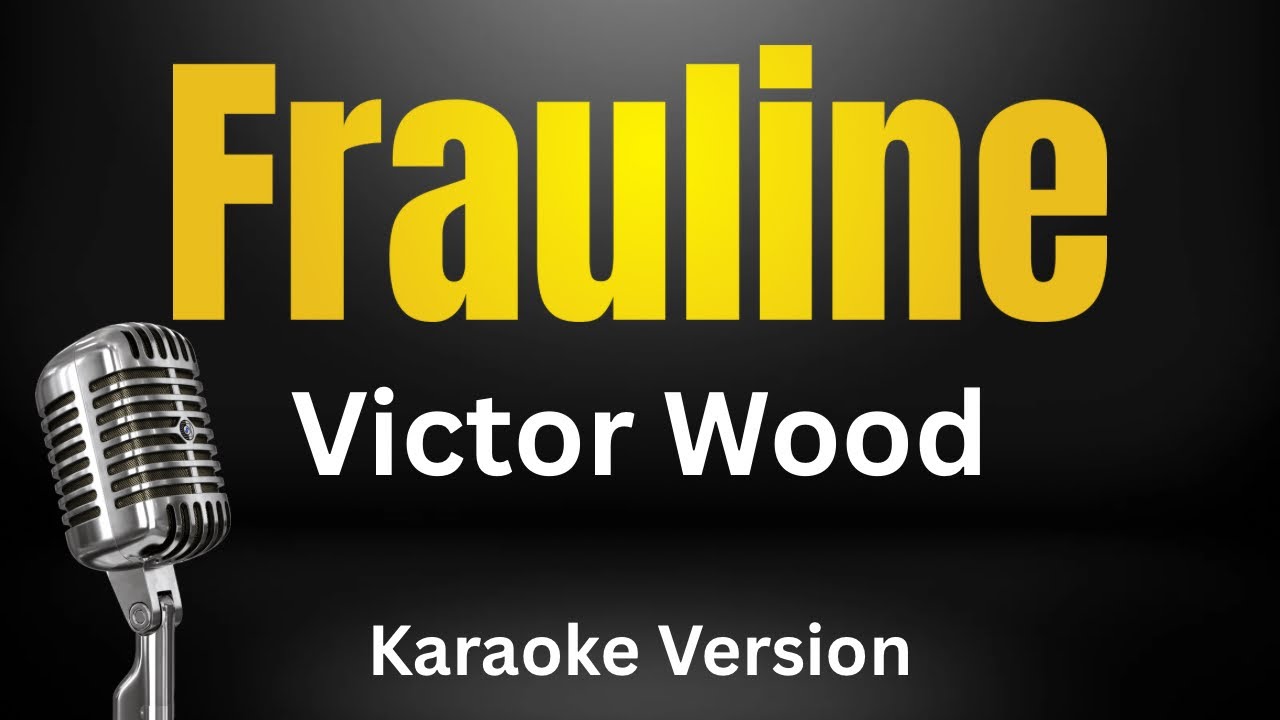 Frauline - Victor Wood (Karaoke Version) - YouTube