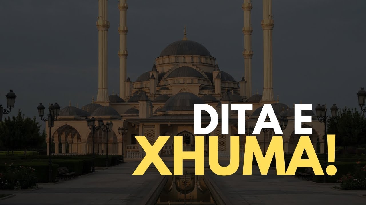 Çfarë duhet të dini për ditën e Xhuma - YouTube