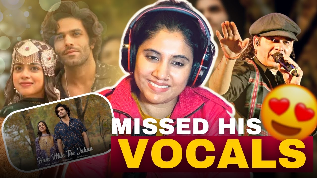 Hum Mile the Jahan by @MohitChauhanOfficial Reaction I@Nitanshi_goel ...