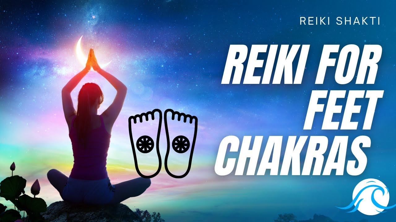 Reiki For Feet Chakras - Powerful Energy Healing - YouTube
