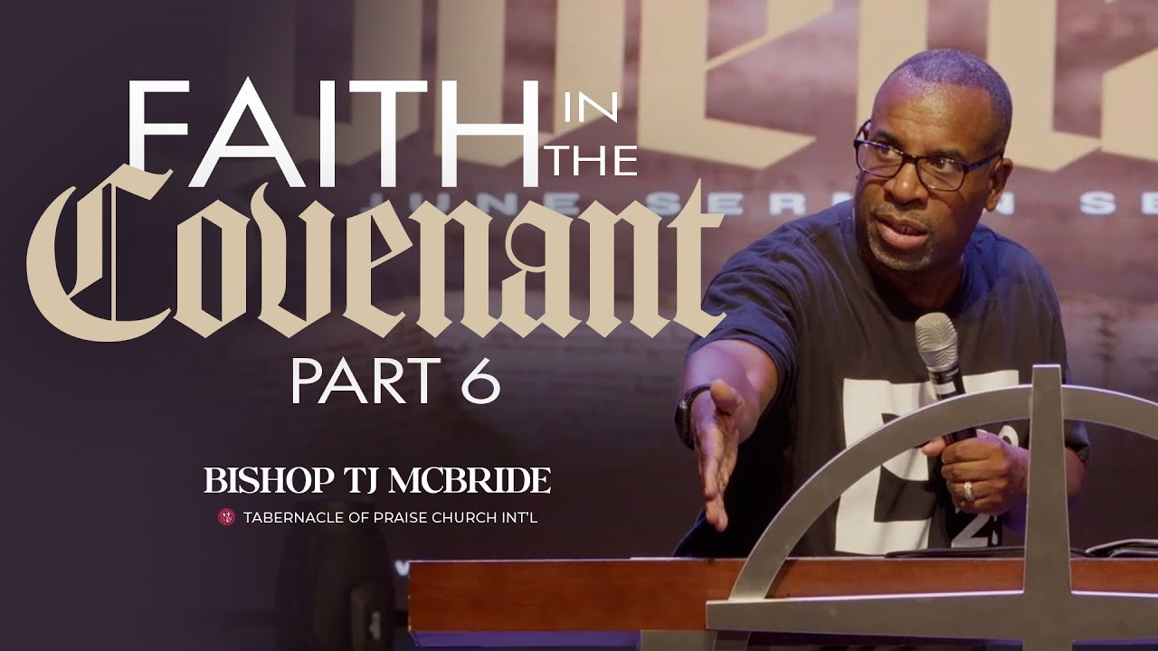 Faith in the Covenant Pt. 6 - Bishop TJ McBride | TOPCI McDonough 8am ...