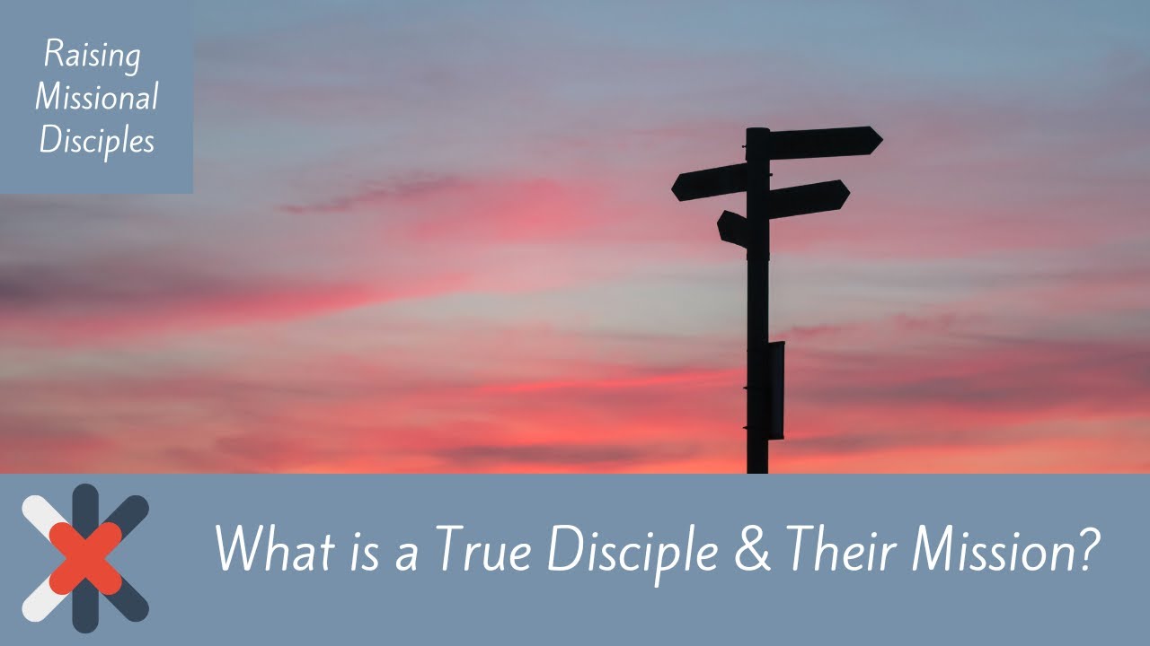 Session 1 : What is a true disciple and their mission - YouTube
