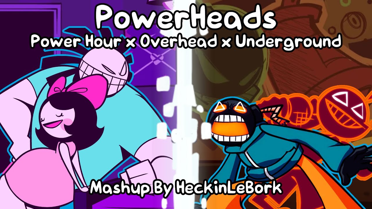 Powerheads [Power Hour x Underground x Overhead] | FNF Mashup by ...