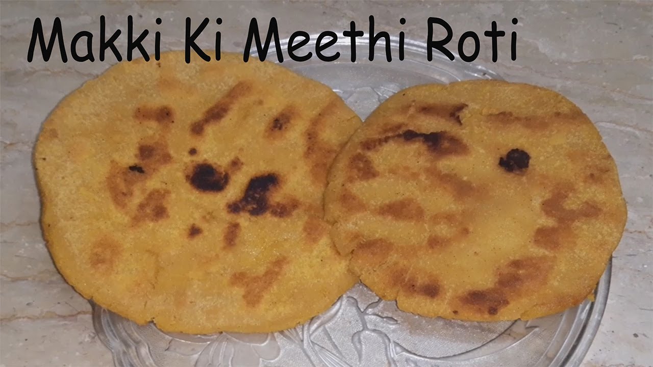 Makki Ki Meethi Roti Recipe | مکئی کی میٹھی گڑ والی روٹی - YouTube