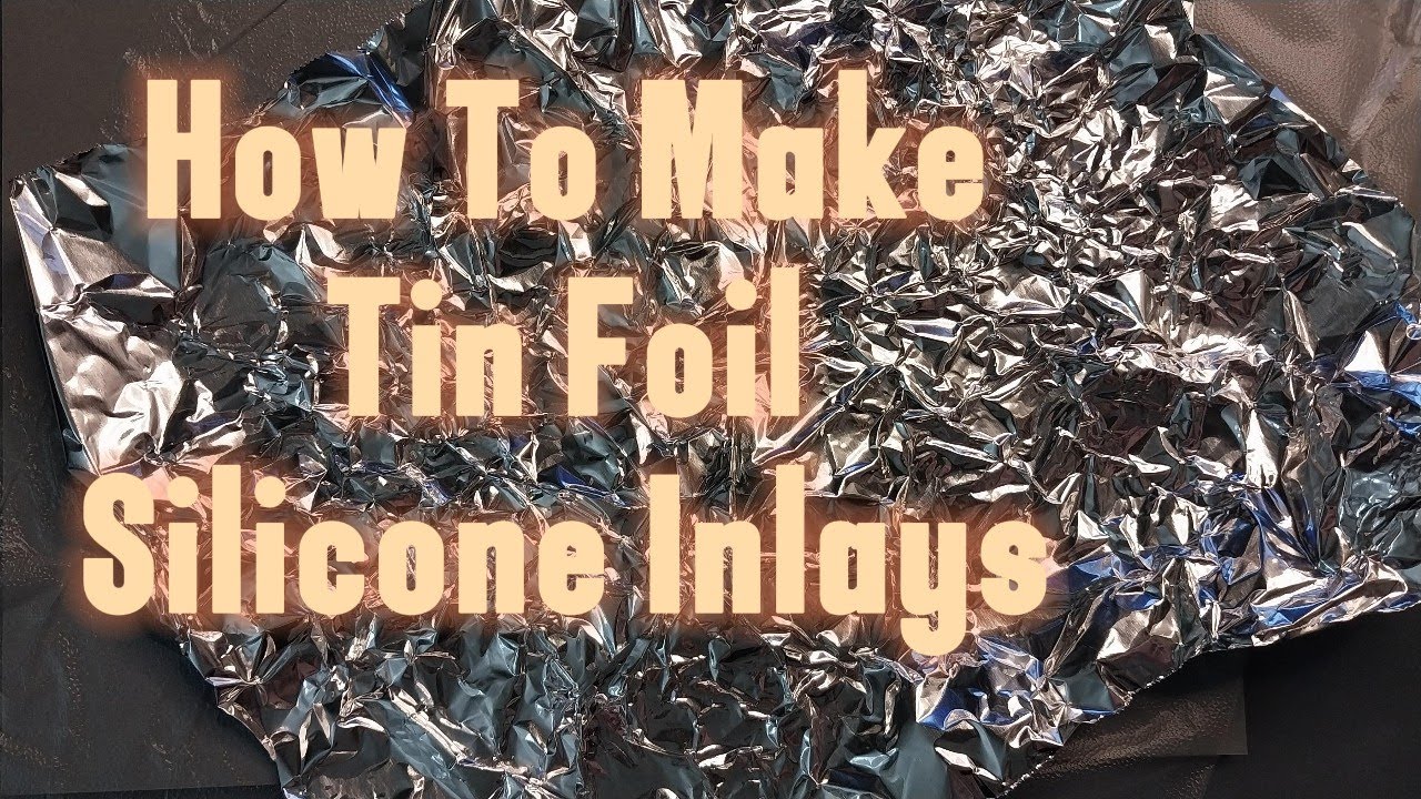 HOW TO MAKE TIN FOIL SILICONE INLAYS #howto #siliconeinlays #diy - YouTube