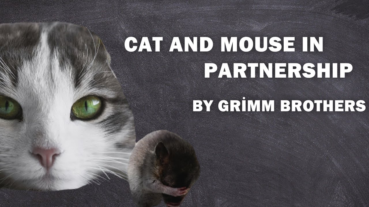 CAT AND MOUSE IN PARTNERSHIP - Grimm's Fairy Tales / to listen the ...