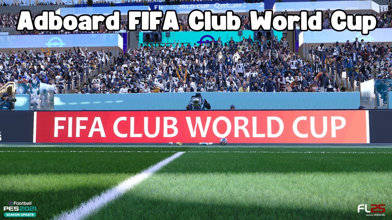 Adboard FIFA Club World Cup - Football Life 2025 & PES 2021 - YouTube