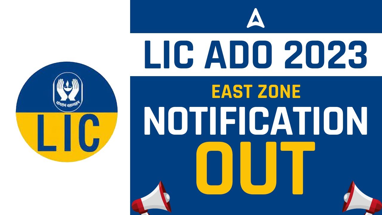 LIC ADO Notification 2023 | LIC ADO East Zone Notification Out | Know ...