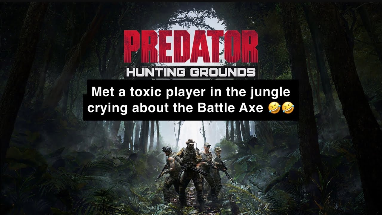 Predator Hunting Grounds / Met a toxic player in the jungle crying ...