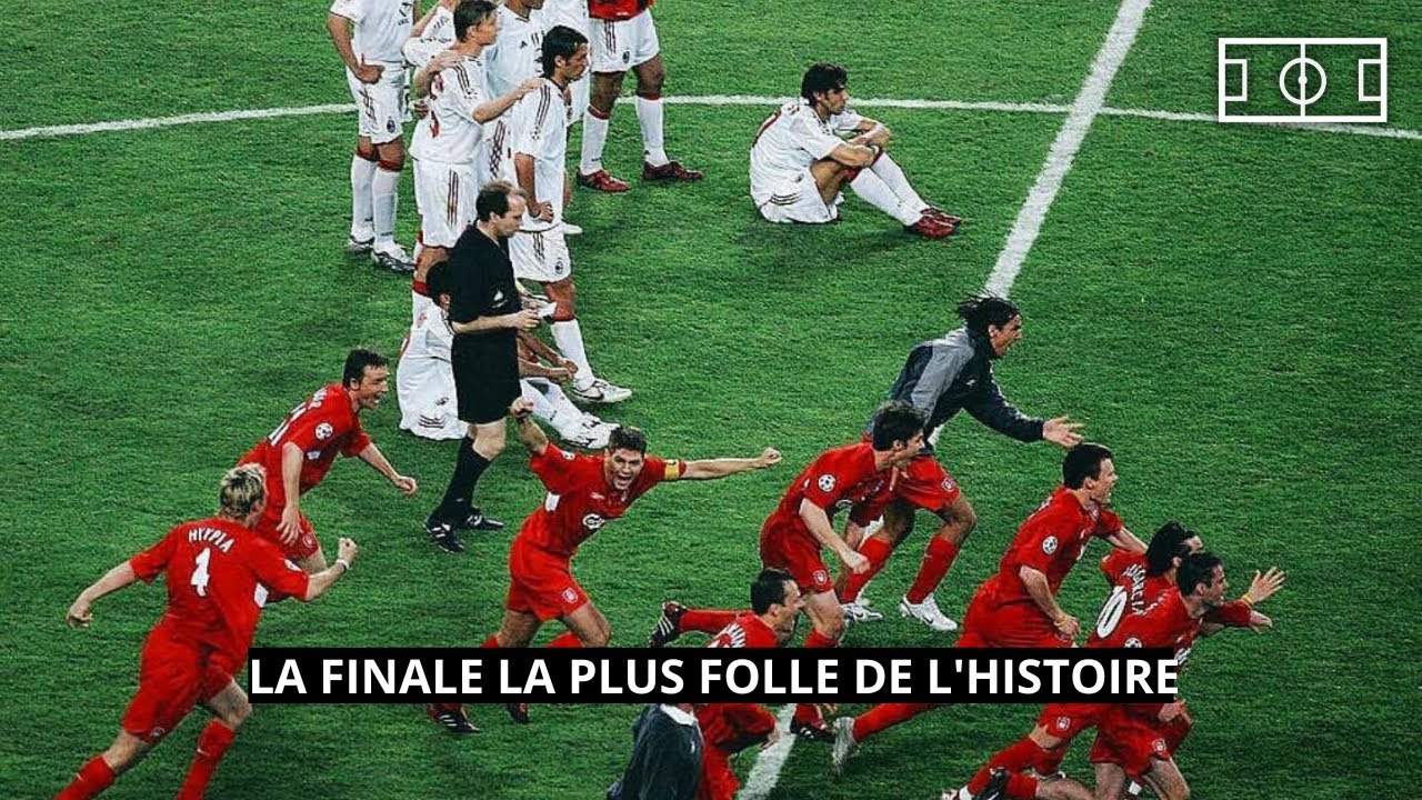 La finale de LDC la plus folle de l'histoire ! (AC Milan vs Liverpool ...
