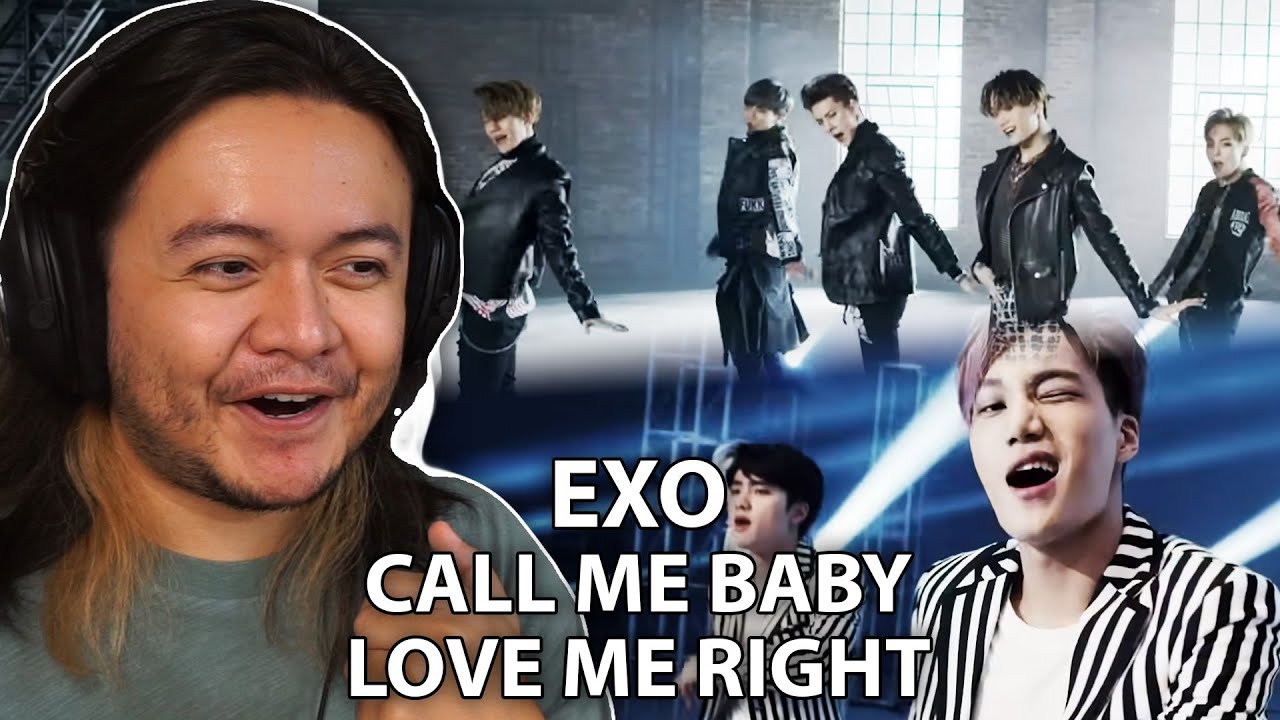 EXO - ‘CALL ME BABY’ & ‘LOVE ME RIGHT’ MVs | REACTION - YouTube