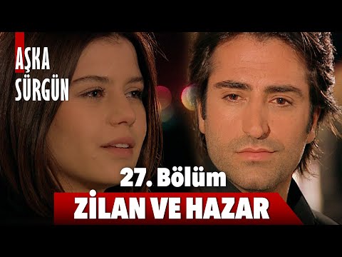 Hazar ve Zilan Aşkı | Part 27