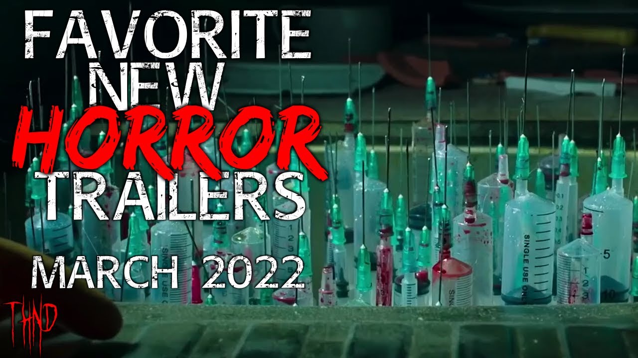 Favorite New Horror Trailers | March 2022 | Coming Soon Horror Movies ...