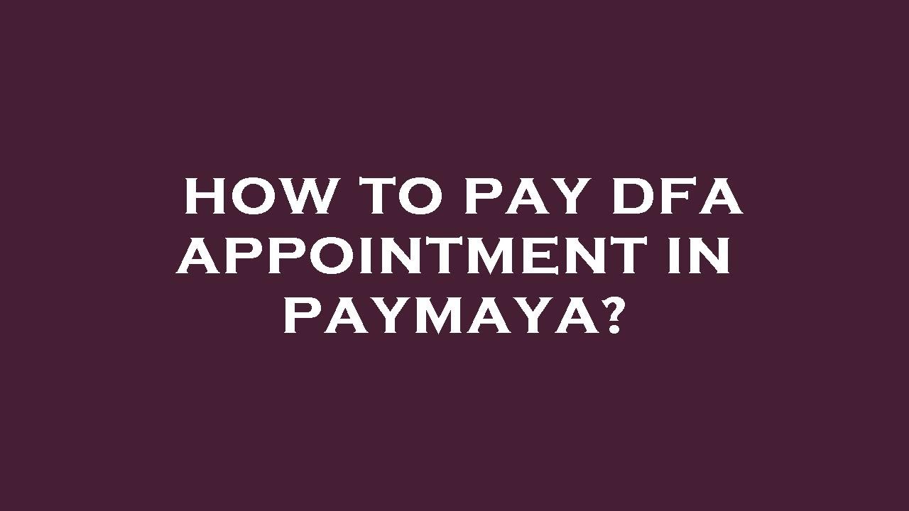 How To Pay Dfa Appointment In Paymaya YouTube how-to-pay-dfa-appointment-in-paymaya-youtube