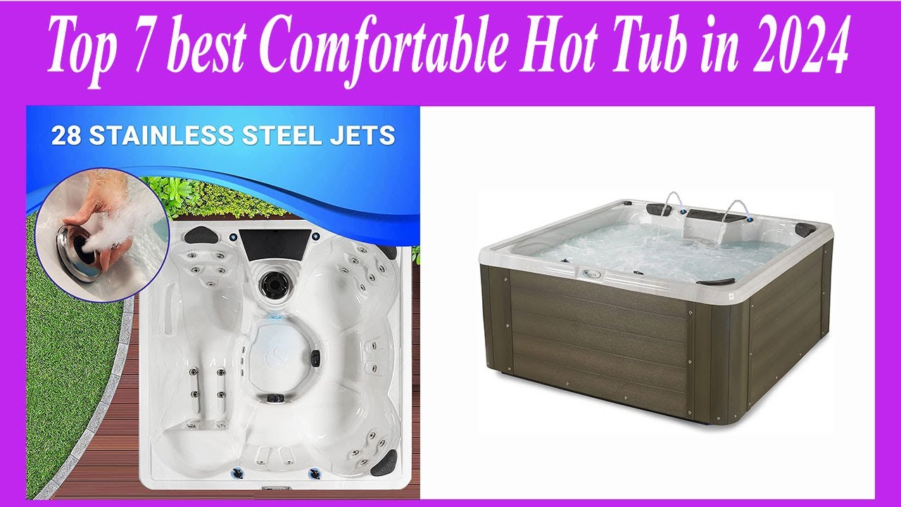Top 7 best Comfortable Hot Tub in 2024 - YouTube