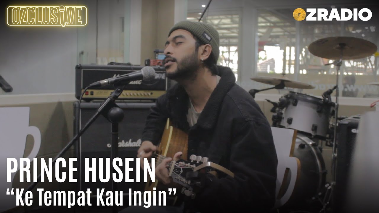 PRINCE HUSEIN - KE TEMPAT KAU INGIN - LIVE | OZCLUSIVE - YouTube