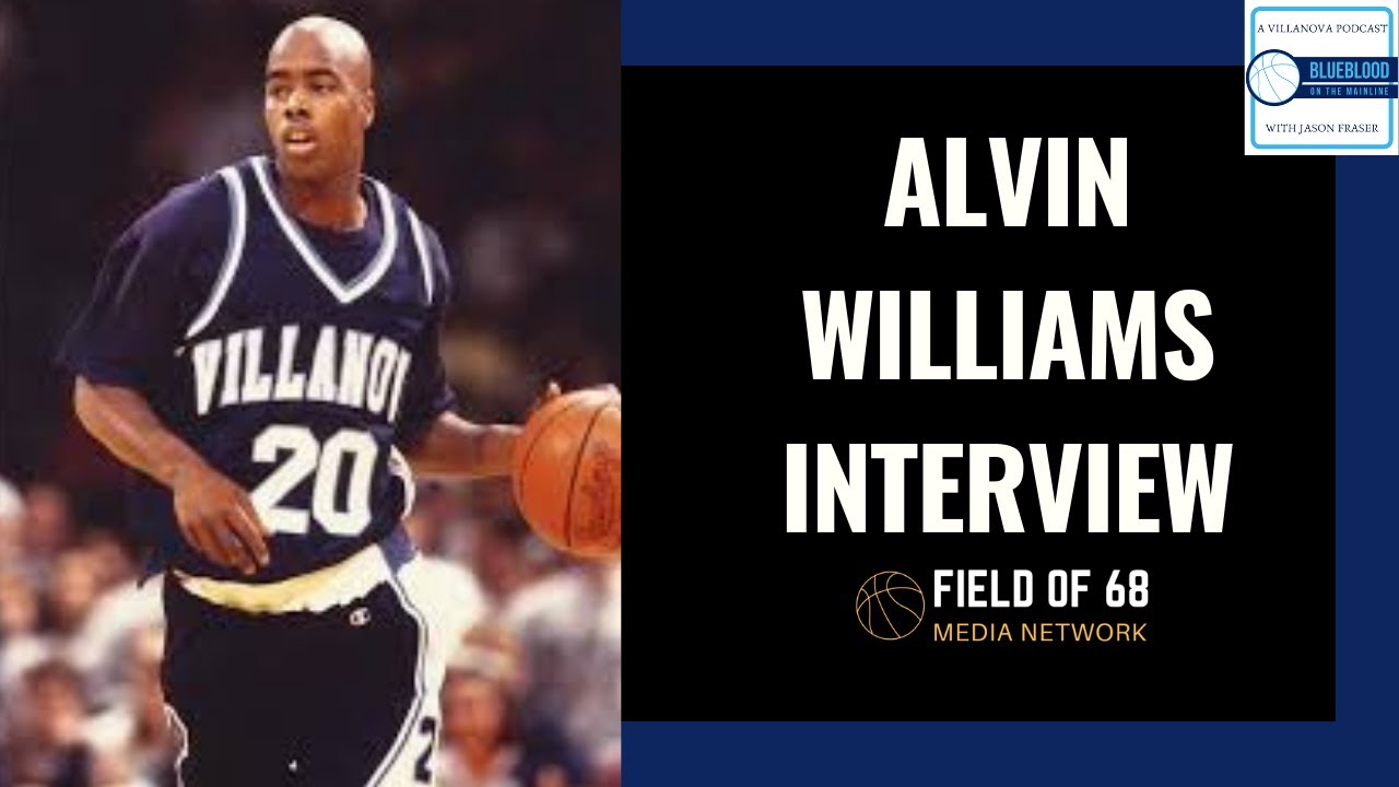 Alvin Williams talks about his journey through Villanova | Blueblood on ...