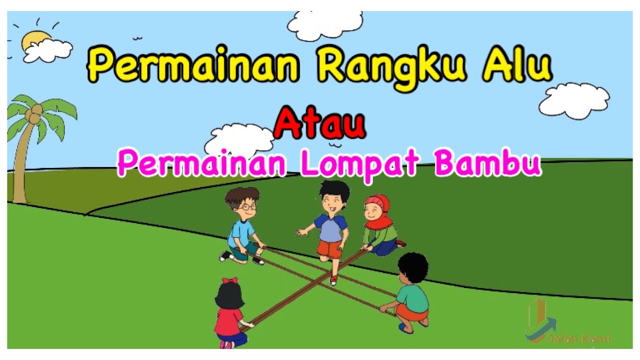 PERMAINAN TRADISIONAL "RANGKU ALU" (Materi PJOK Kelas 3 SD Tema 1 ...