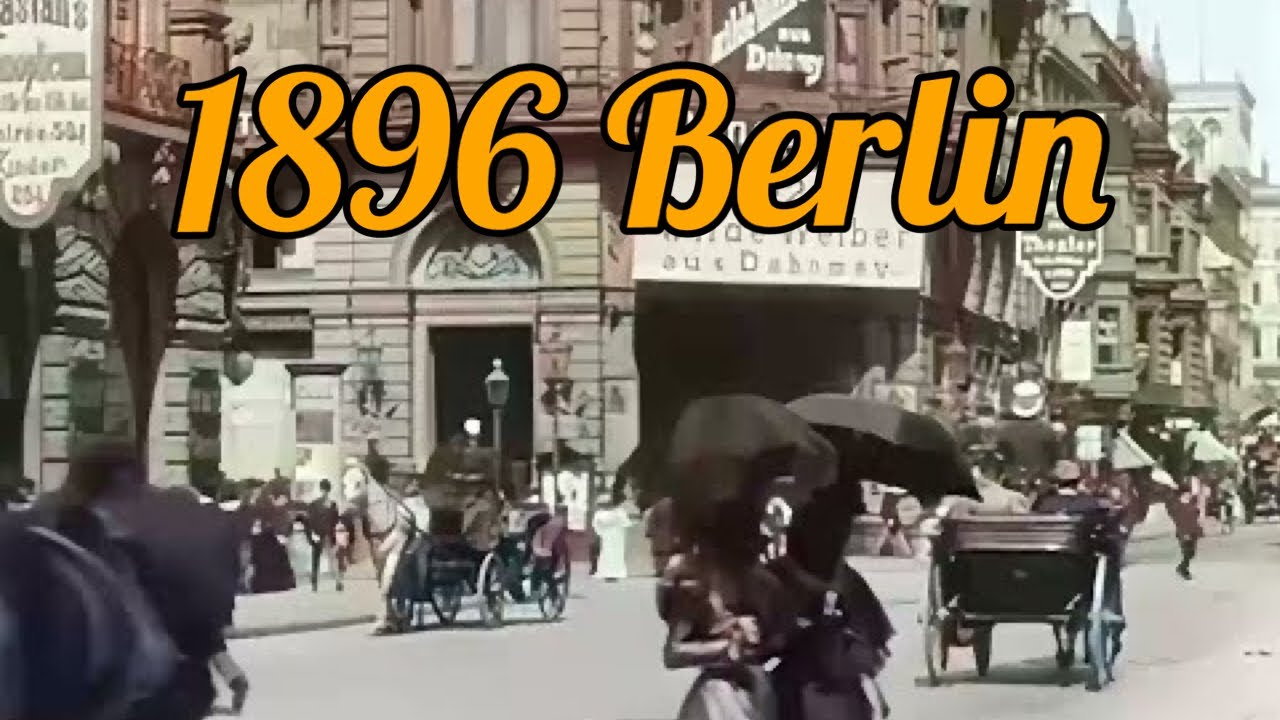 Berlin Germany in the 1800's in Color [1896] - YouTube