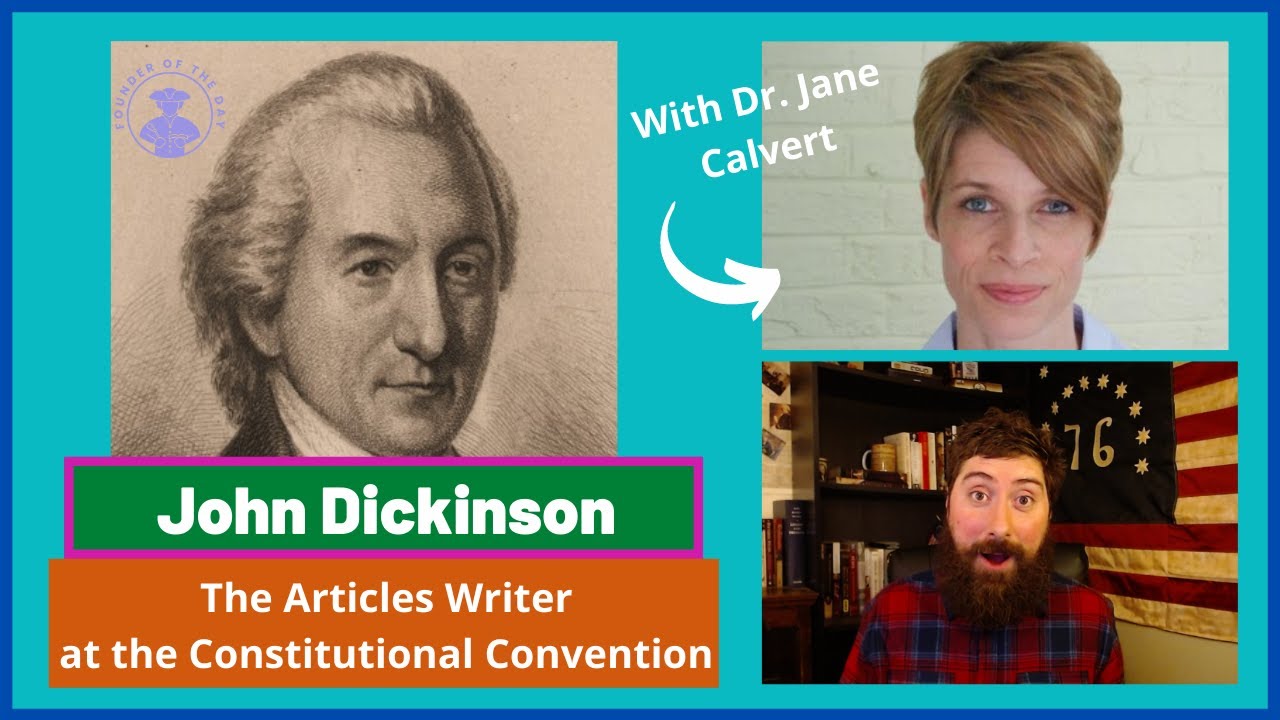 John Dickinson at the Constitutional Convention - With Jane Calvert ...