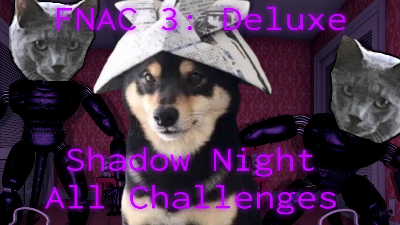 FNaC 3 Deluxe | Shadow Night All Challenges Complete (5th Victor) - YouTube