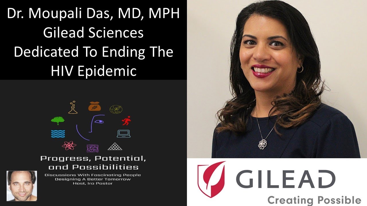 Dr. Moupali Das, MD, MPH - Gilead Sciences - Dedicated To Ending The HIV Epidemic - YouTube
