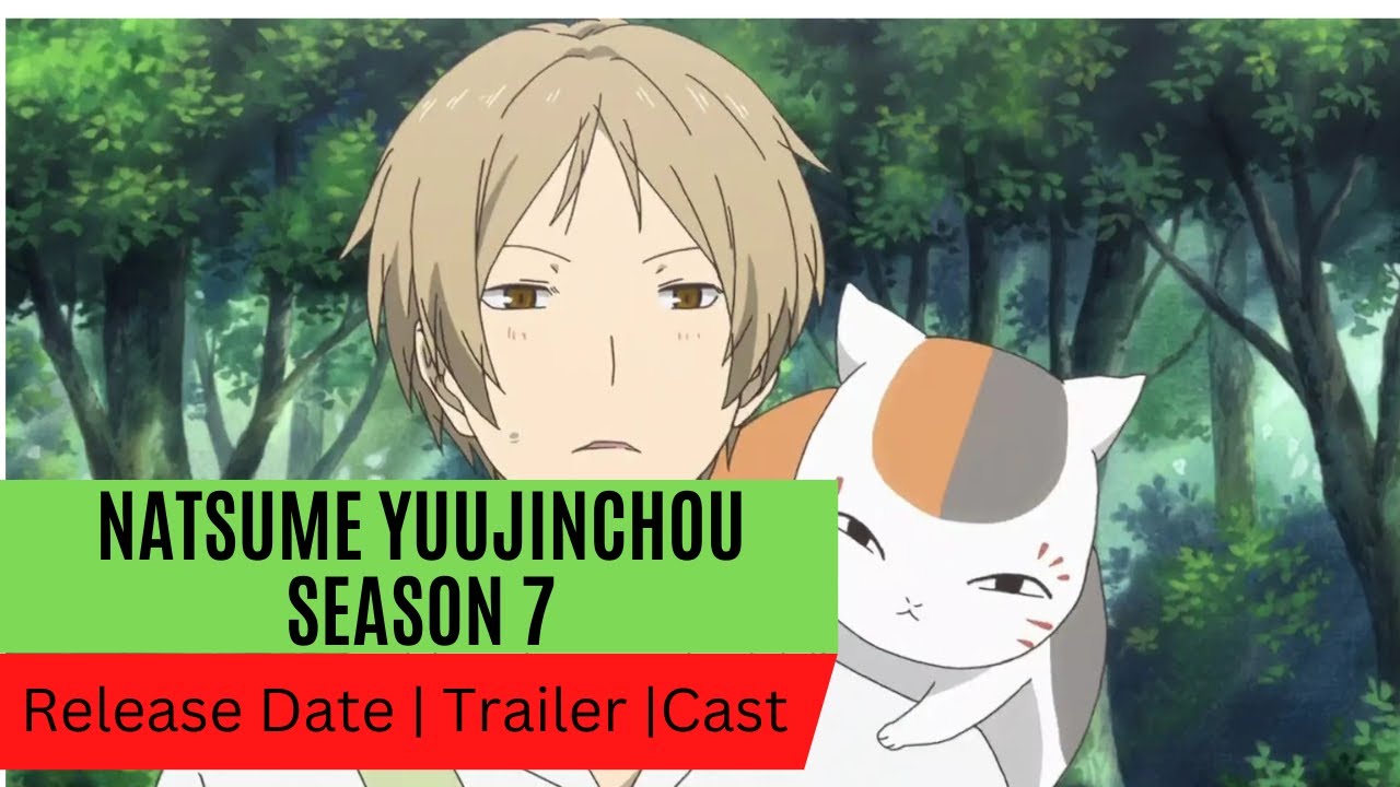 Natsume Yuujinchou Season 7 Release Date | Trailer | Cast | Expectation | Ending Explained - YouTube