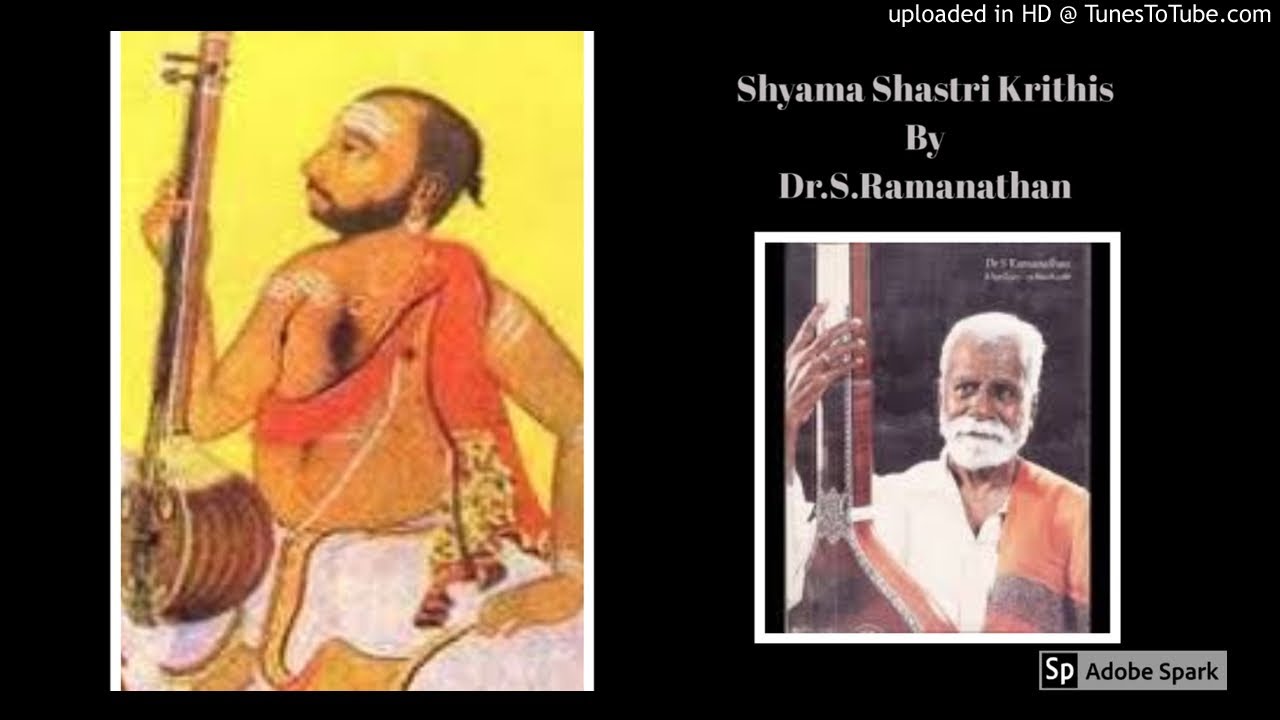 Dr.S.Ramanathan - Vocal (Shyama Shastri Krithis) - YouTube