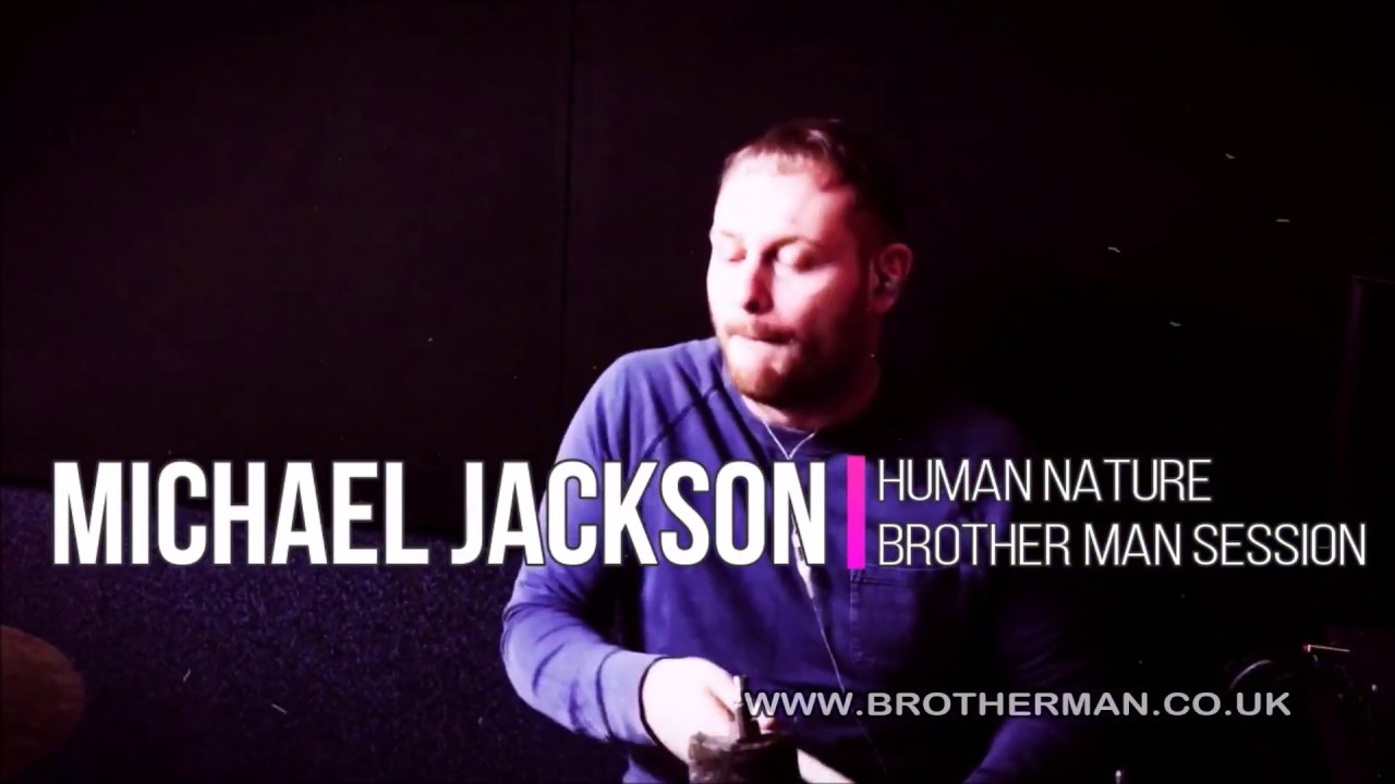Human Nature / Michael Jackson / BrotherMan Live Session - YouTube