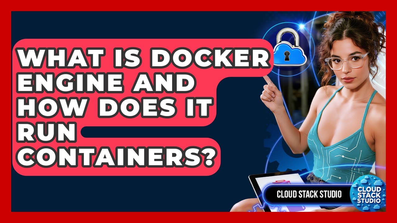 What Is Docker Engine And How Does It Run Containers? - Cloud Stack ...