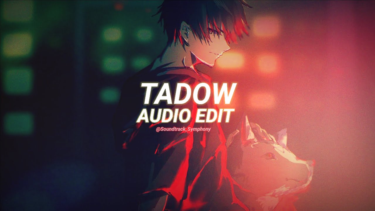 Tadow (I saw her and she hit me like tadow) - masego & fkj [edit audio ...