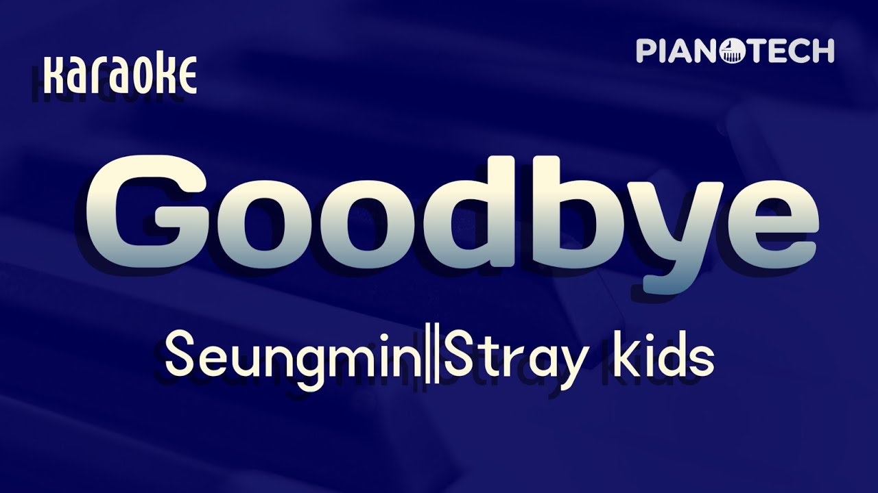 Seungmin - Goodbye ||Stray kids (Karaoke) - YouTube