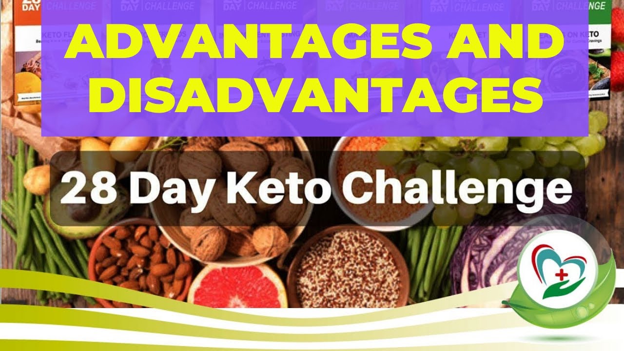 the 28 day keto challenge advantages and disadvantages - YouTube