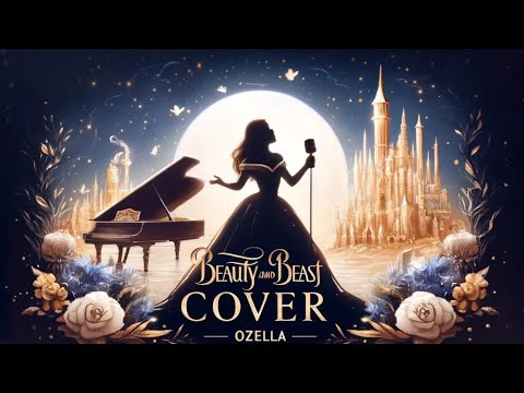 Beauty and the Beast - Ozella #disneycover - YouTube Music