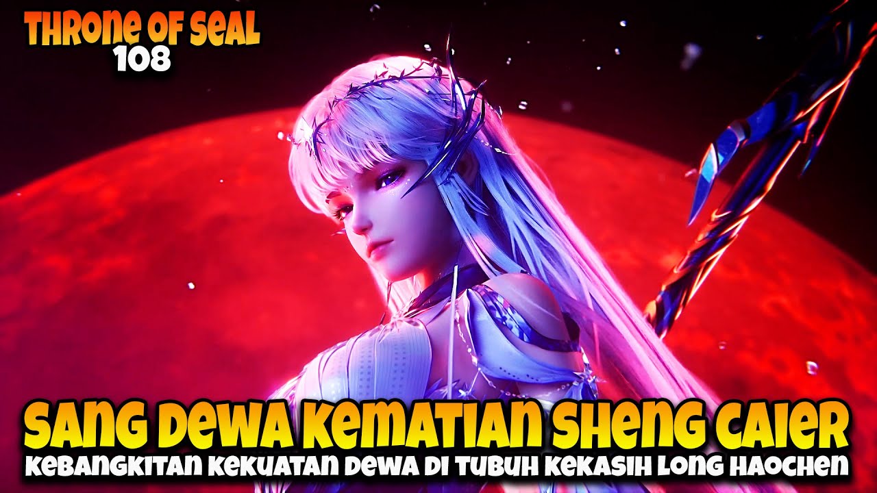 Sheng Caier Evolusi Tubuh Dewi Kematian ‼️- ALUR CERITA THRONE OF SEAL ...