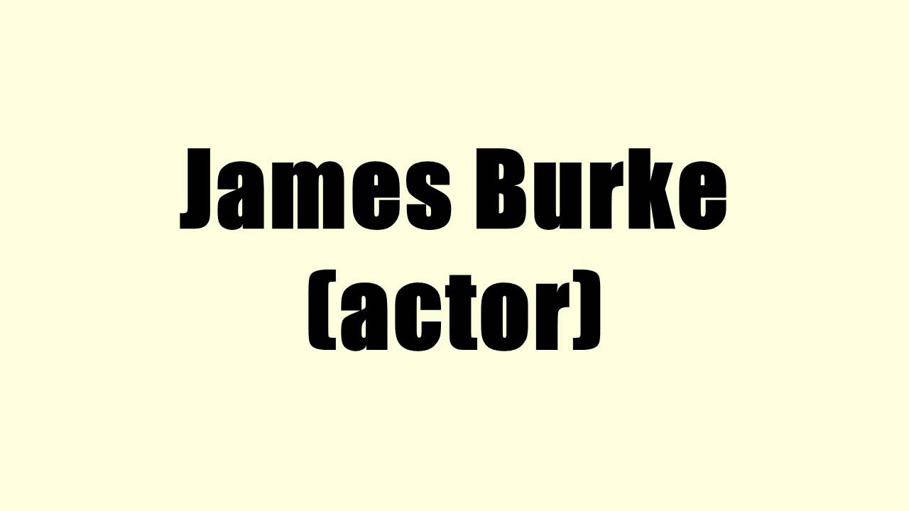 James Burke (actor) - YouTube