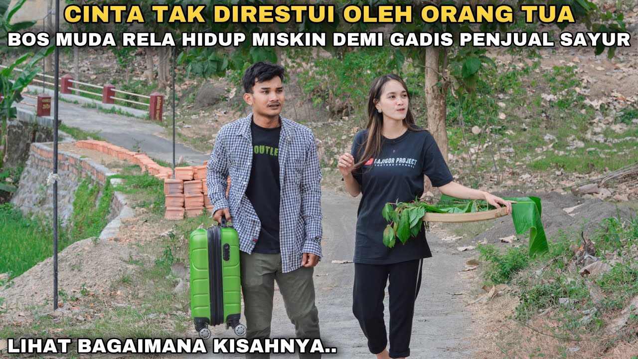 BOS MUDA RELA HIDUP MISKIN DENGAN GADIS PENJUAL SAYUR, GARA-GARA CINTA ...