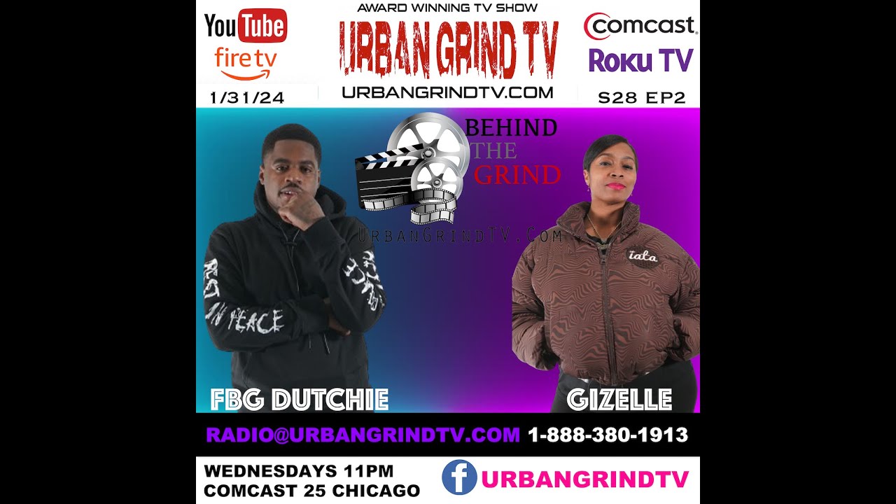 Urban Grind TV S28Ep2 featuring FBG Dutchie, Gizelle & Behind the Grind ...