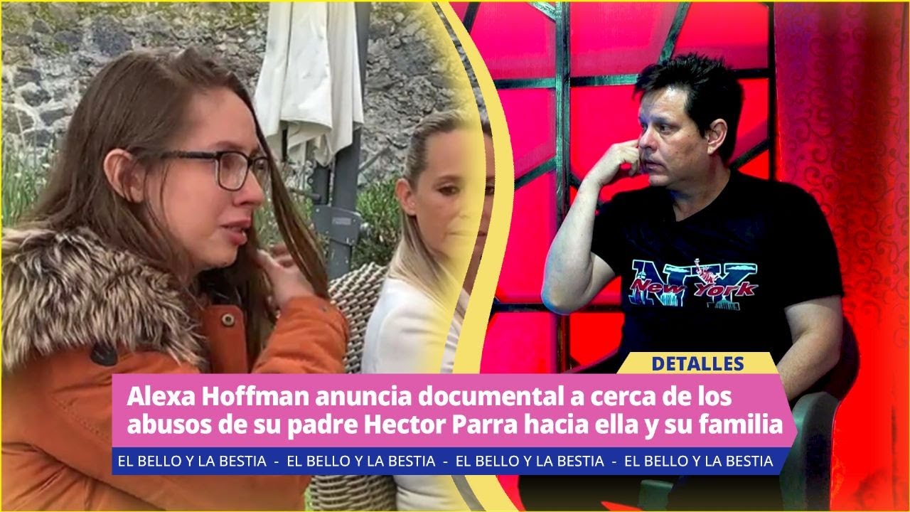 Alexa Hoffman LANZA DOCUMENTAL sobre el ABUS0 que SUFRIÓ de parte de su ...