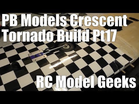 PB Models Crescent Tornado Build Pt17 RC Model Geeks - YouTube