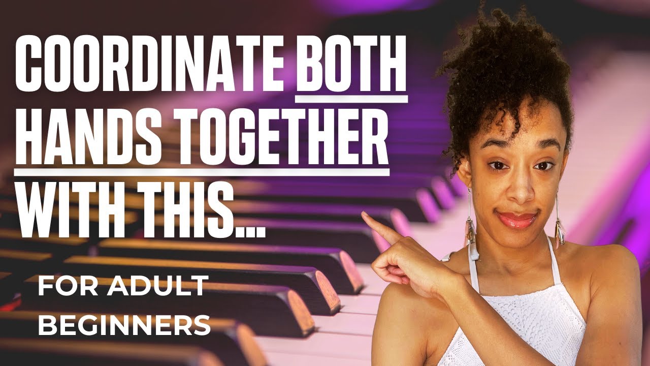 Play Piano BOTH Hands Together With THIS Trick - For Adult Beginners ...