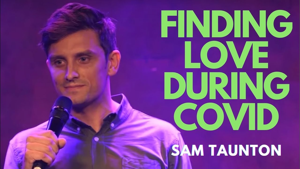 Finding Love During COVID | Sam Taunton | Stand Up Comedy - YouTube